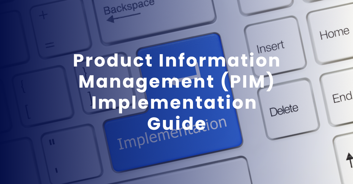 How to Implement a PIM System? A Reference Guide - Innowinds
